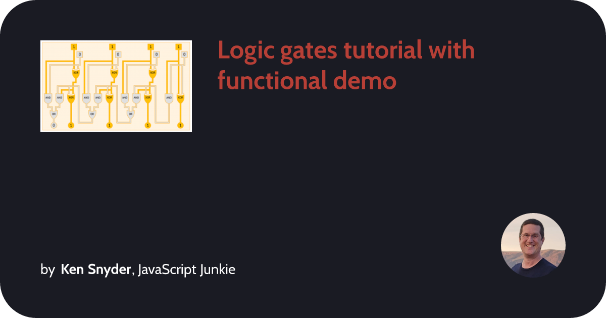 Logic gates tutorial with functional demo :: Ken Snyder, JavaScript Junkie